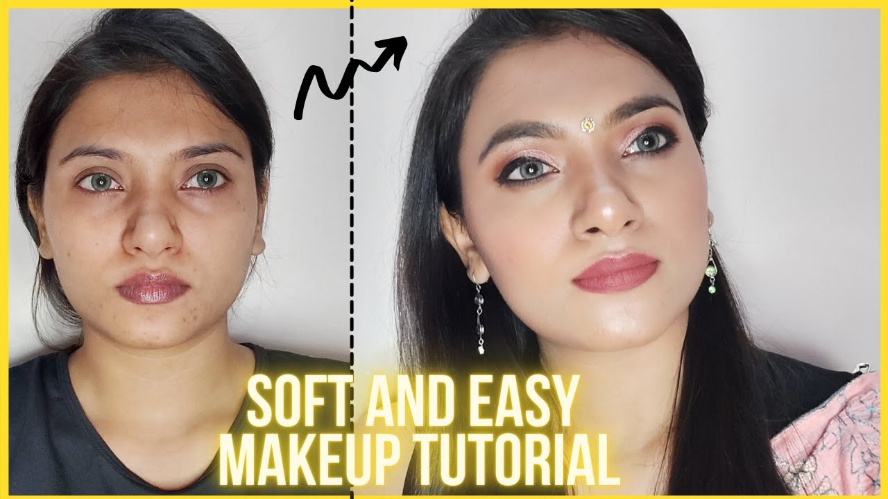 Soft and easy makeup tutorial| Step By Step Makeup Tutorial For ...