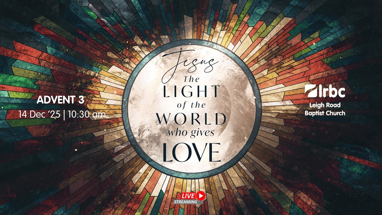 14 Dec | Advent 3: Jesus, The Light of the World who gives LOVE ...