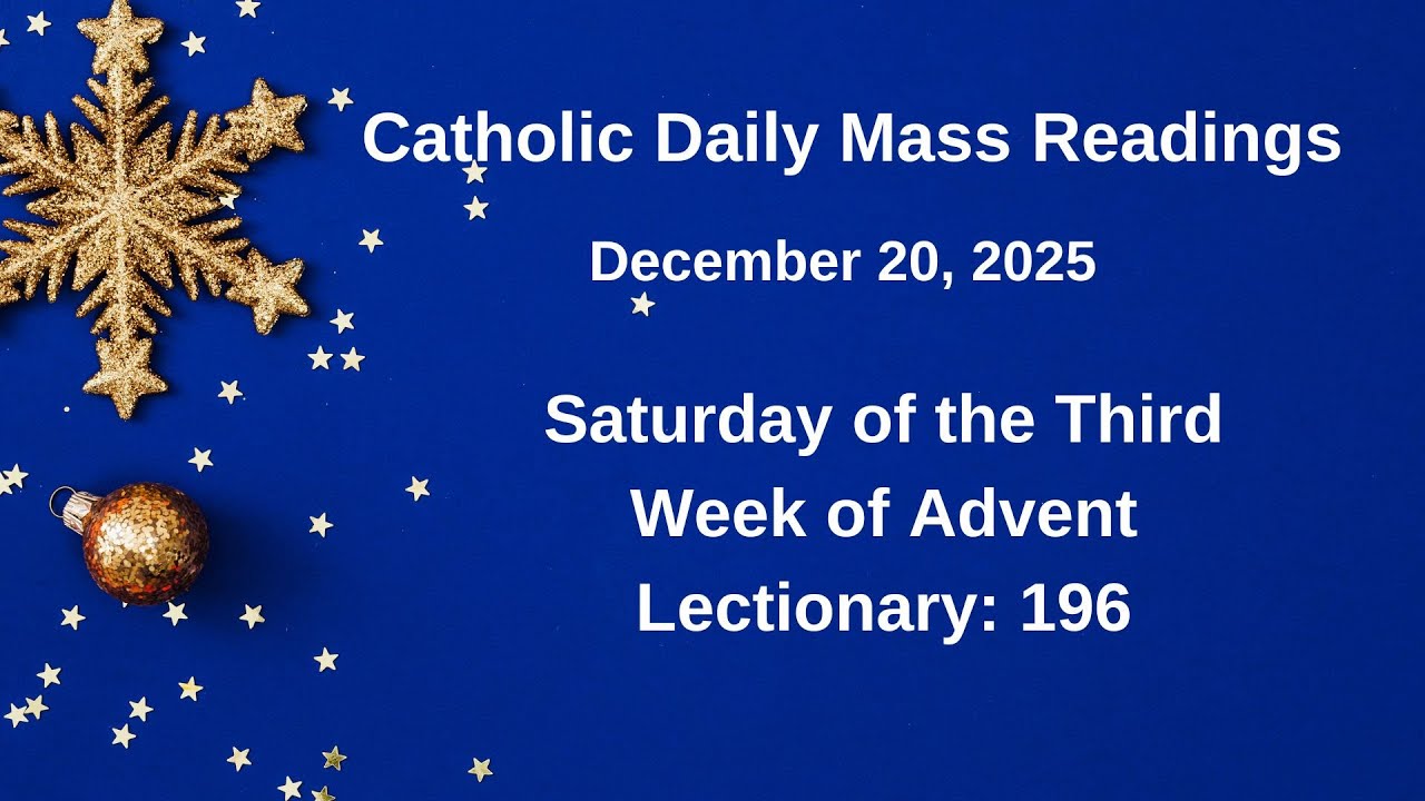Catholic Daily Mass Readings II 12/20/2025 II Saturday of the Third ...