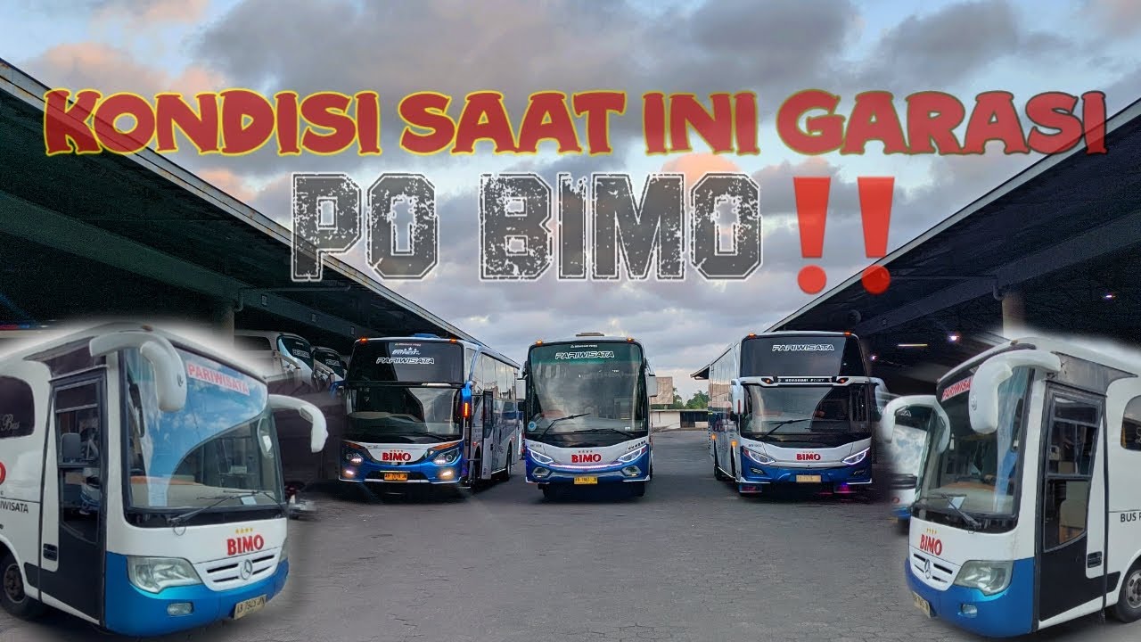 SEKIAN LAMA KEMBALI DI PO BIMO || BIMO TRANSPORT INDONESIA - YouTube