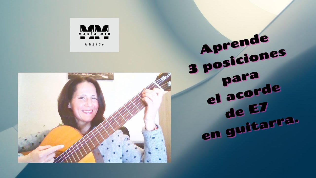 Aprende 3 posiciones para el acorde de E7 en guitarra. - YouTube