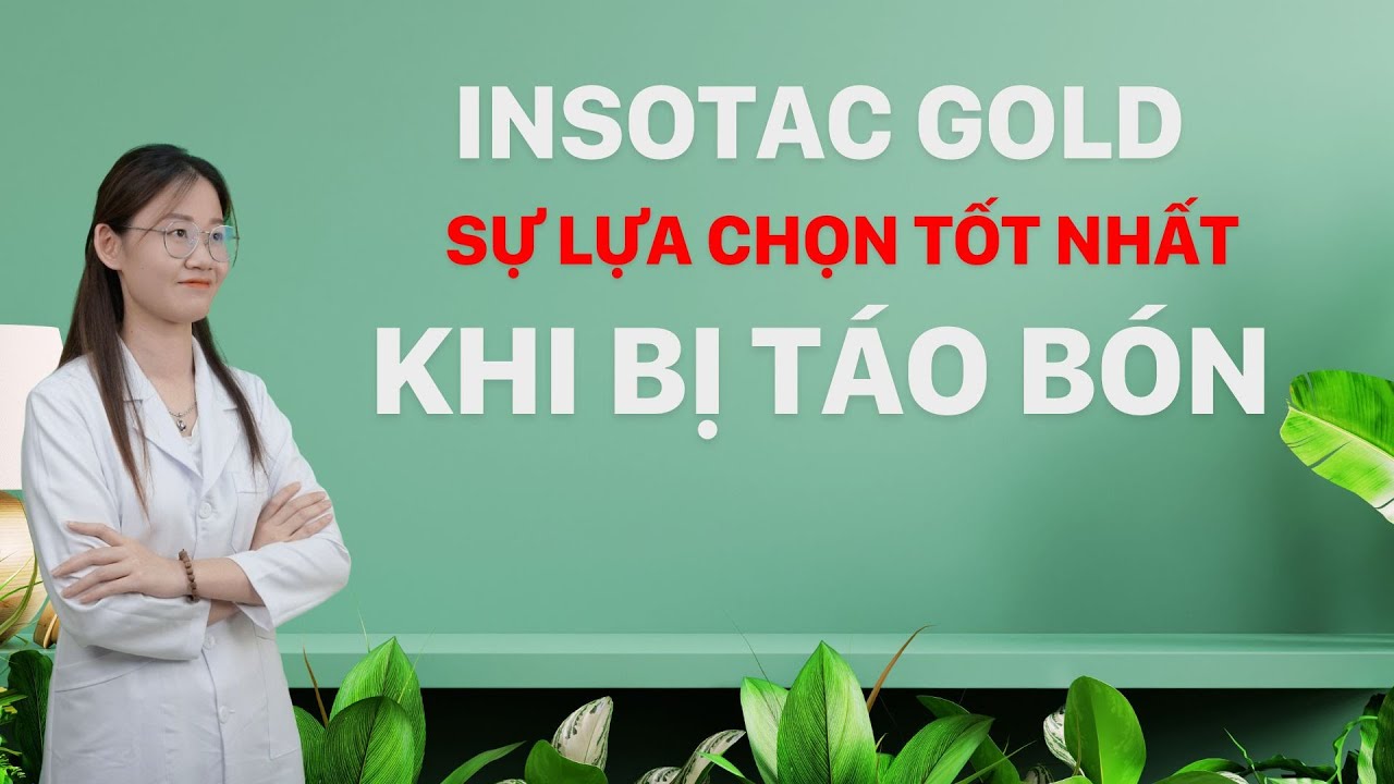 Insotac Gold - Hỗ trợ điều trị táo bón tại nhà | Tuấn Thầy Thuốc - YouTube