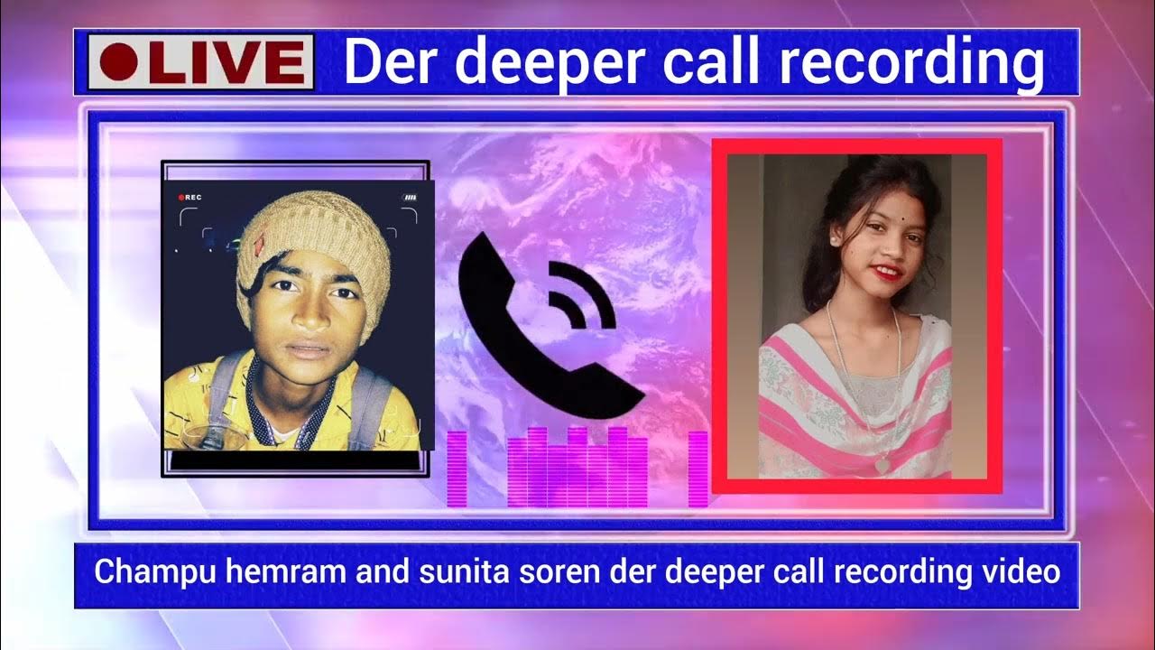 Champu hemram and sunita soren der deeper call recording video | santali der deeper call ...