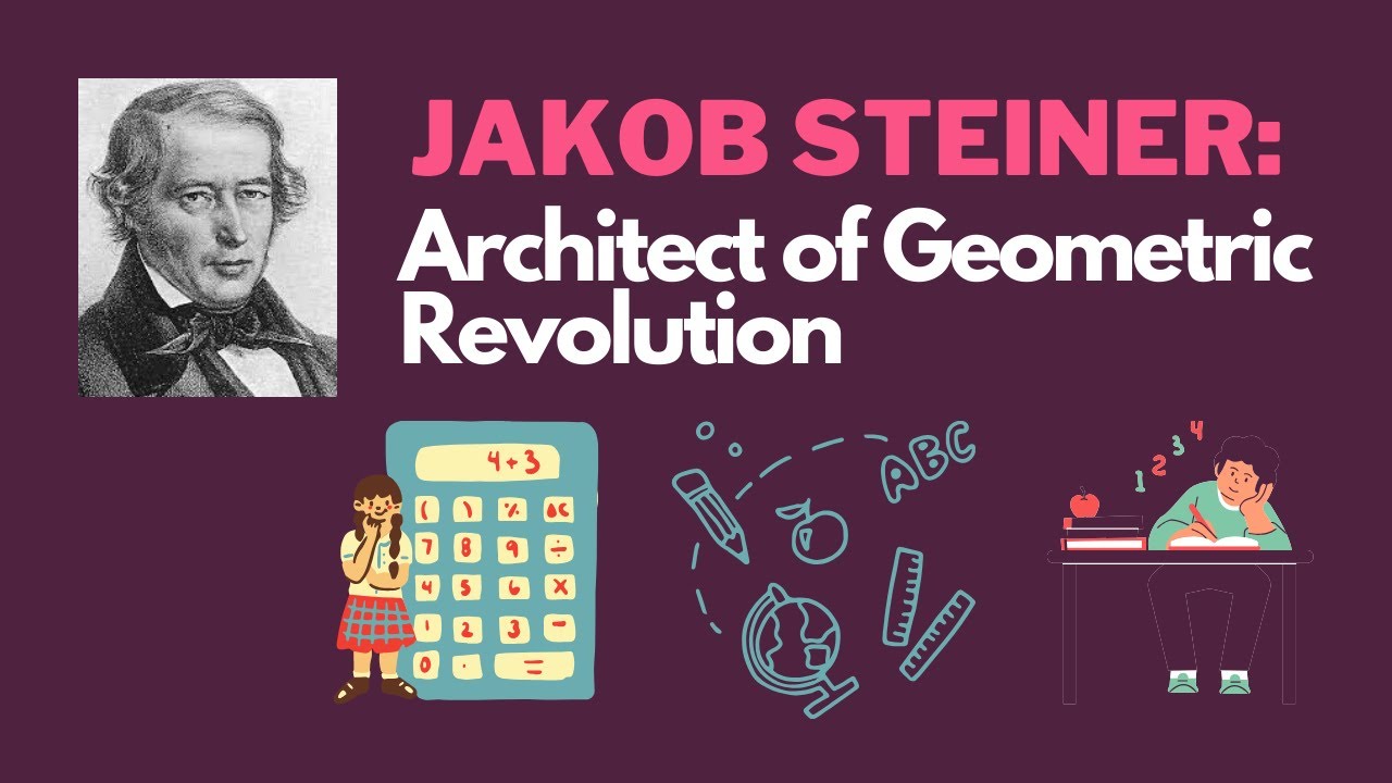 Jakob Steiner: Architect of Geometric Revolution - YouTube