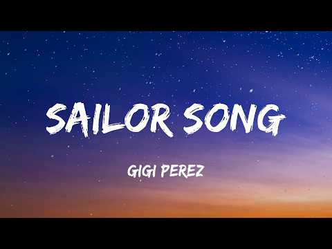 Gigi Perez - Sailor Song (Lyrics)