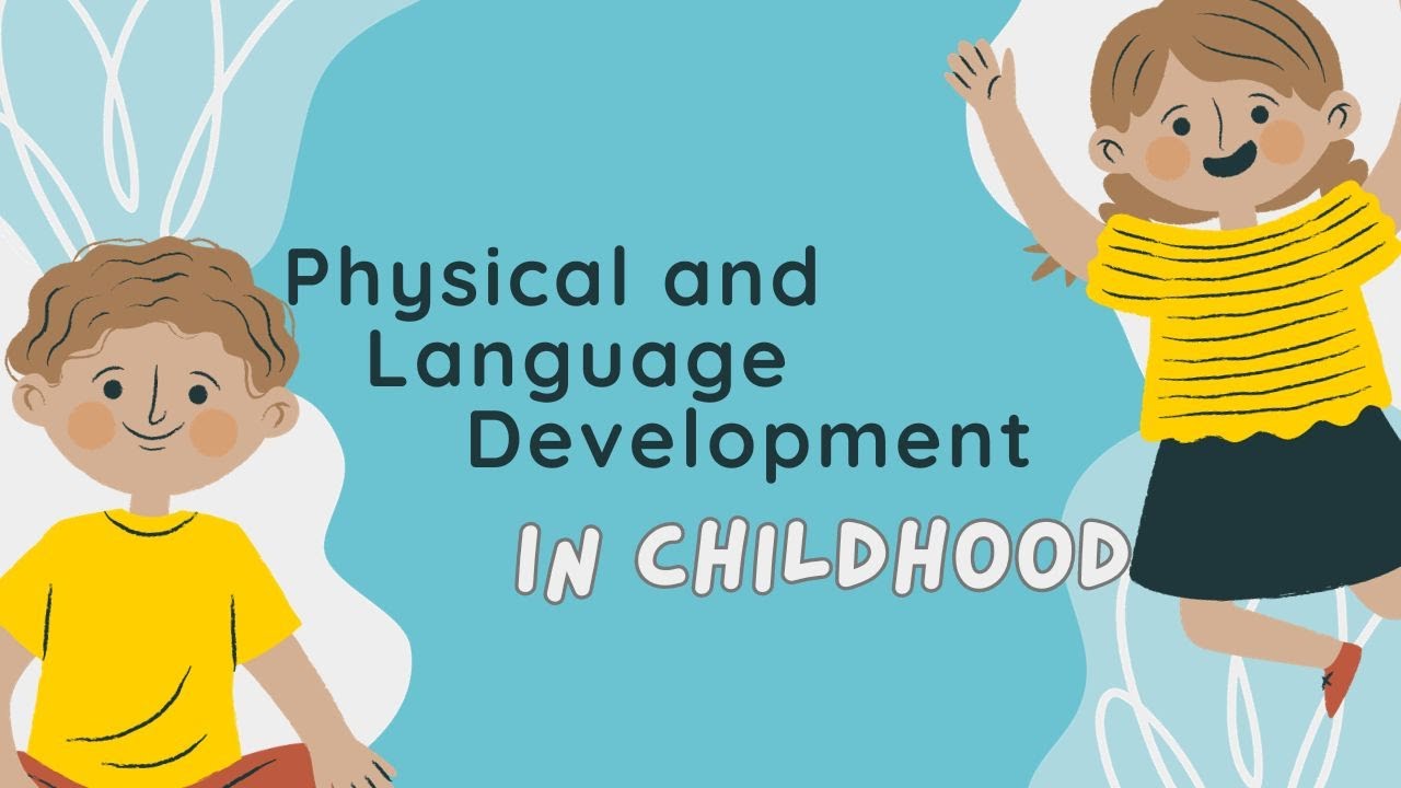Physical and Language Development in Childhood #psychologystudies # ...