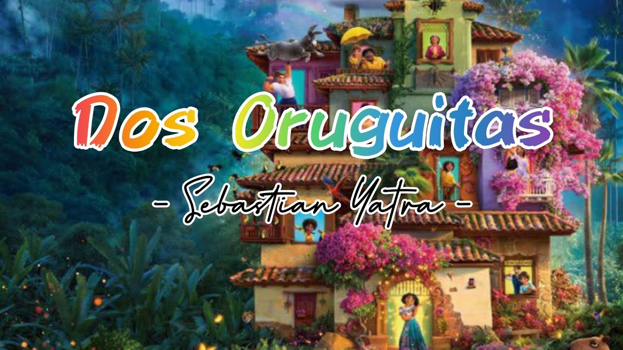 Sebastián Yatra - Dos Oruguitas (lyrics) - YouTube