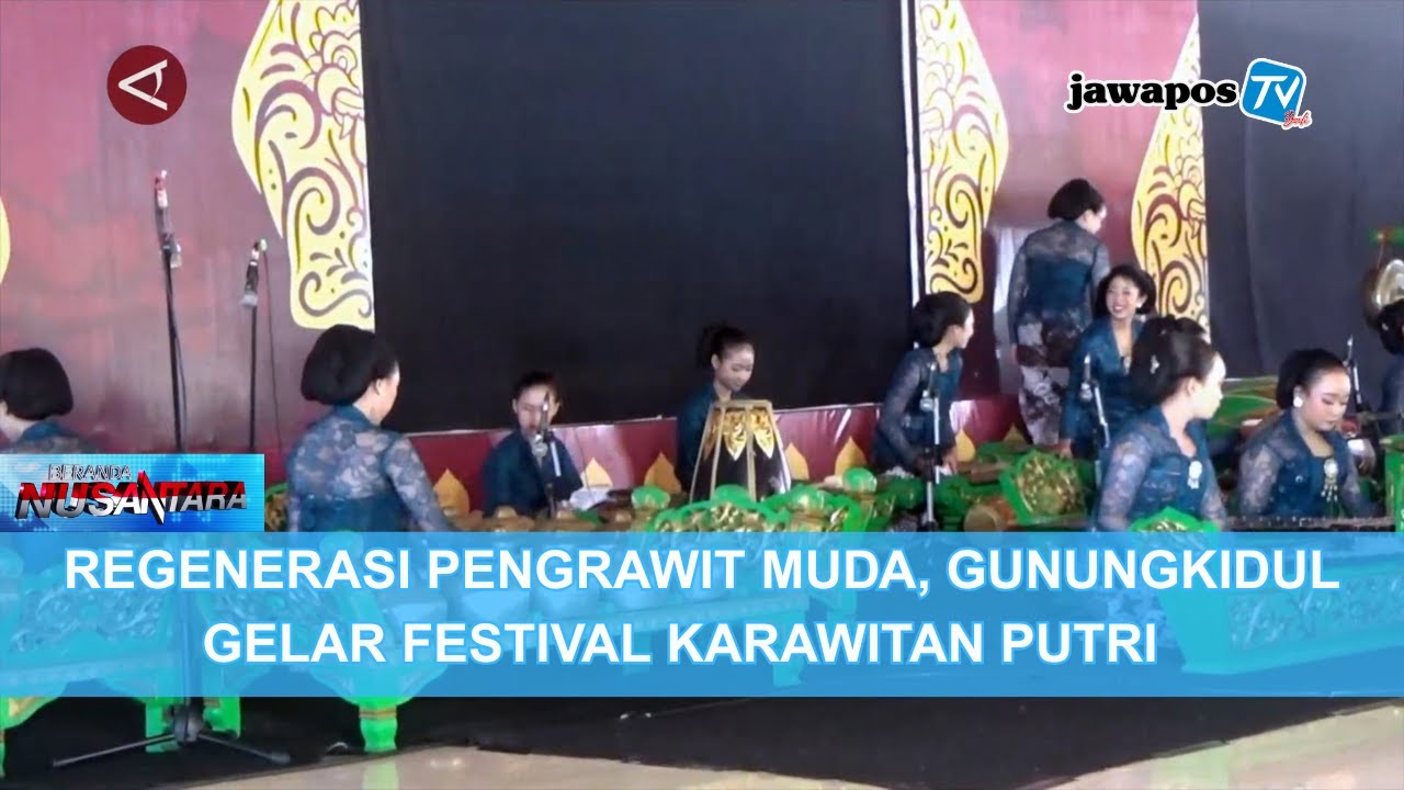 REGENERASI PENGRAWIT MUDA, GUNUNGKIDUL GELAR FESTIVAL KARAWITAN PUTRI ...