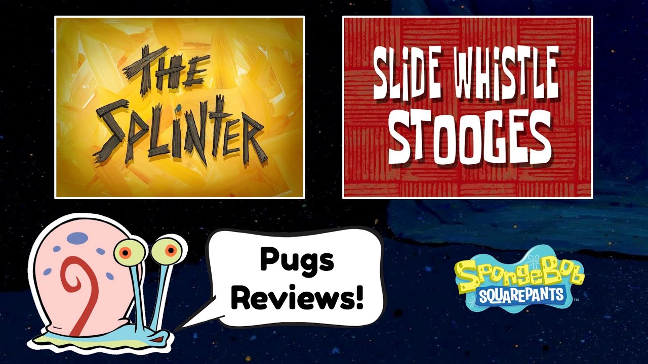 Pugs Reviews SpongeBob: The Splinter + Slide Whistle Stooges - YouTube