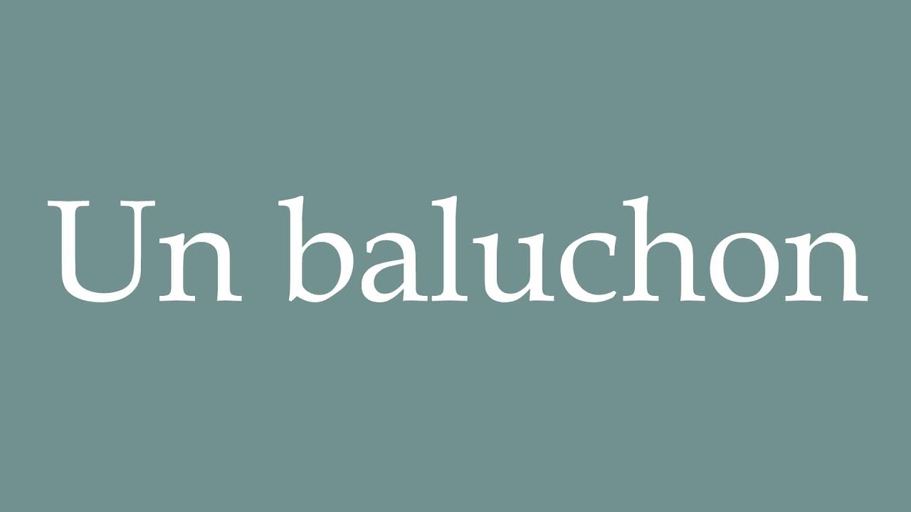 How to Pronounce ''Un baluchon'' (A bundle) Correctly in French - YouTube