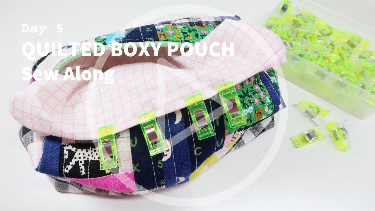 Quilted Boxy Pouch Sew Along - Day 5 - YouTube