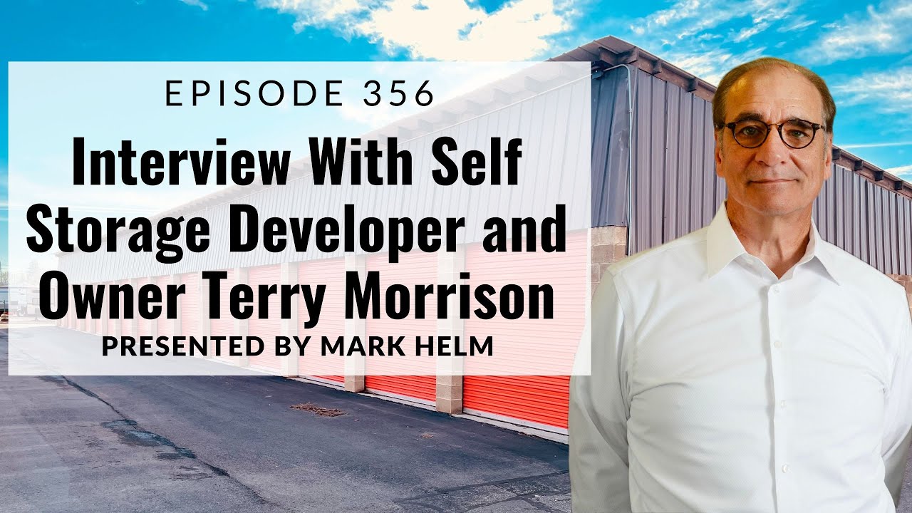 Interview With Self Storage Developer and Owner Terry Morrison - 356 - YouTube
