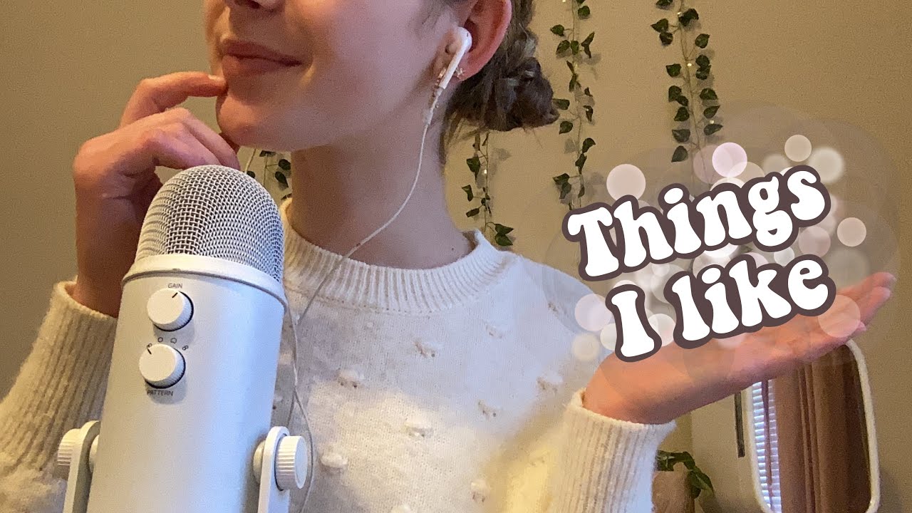 ASMR I Things I Like - YouTube