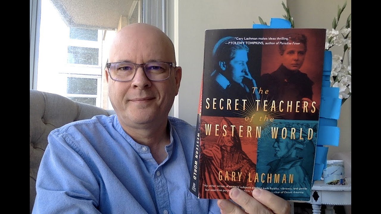 The Secret Teachers of the Western World by Gary Lachman - Book Chat ...