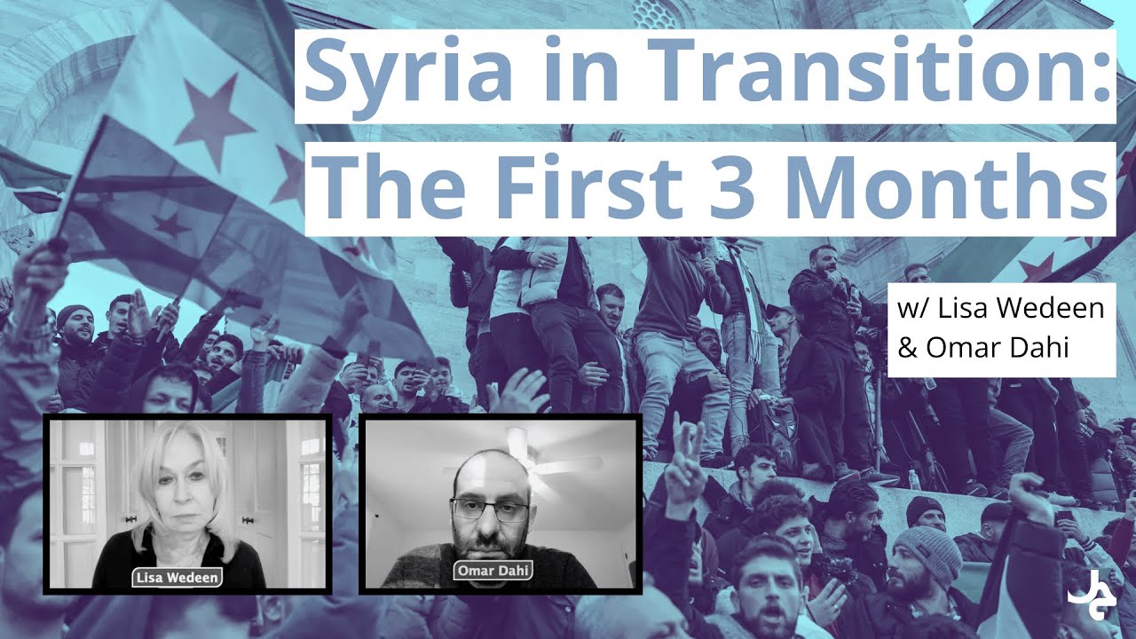 Syria in Transition: The First Three Months w/ Lisa Wedeen & Omar S ...