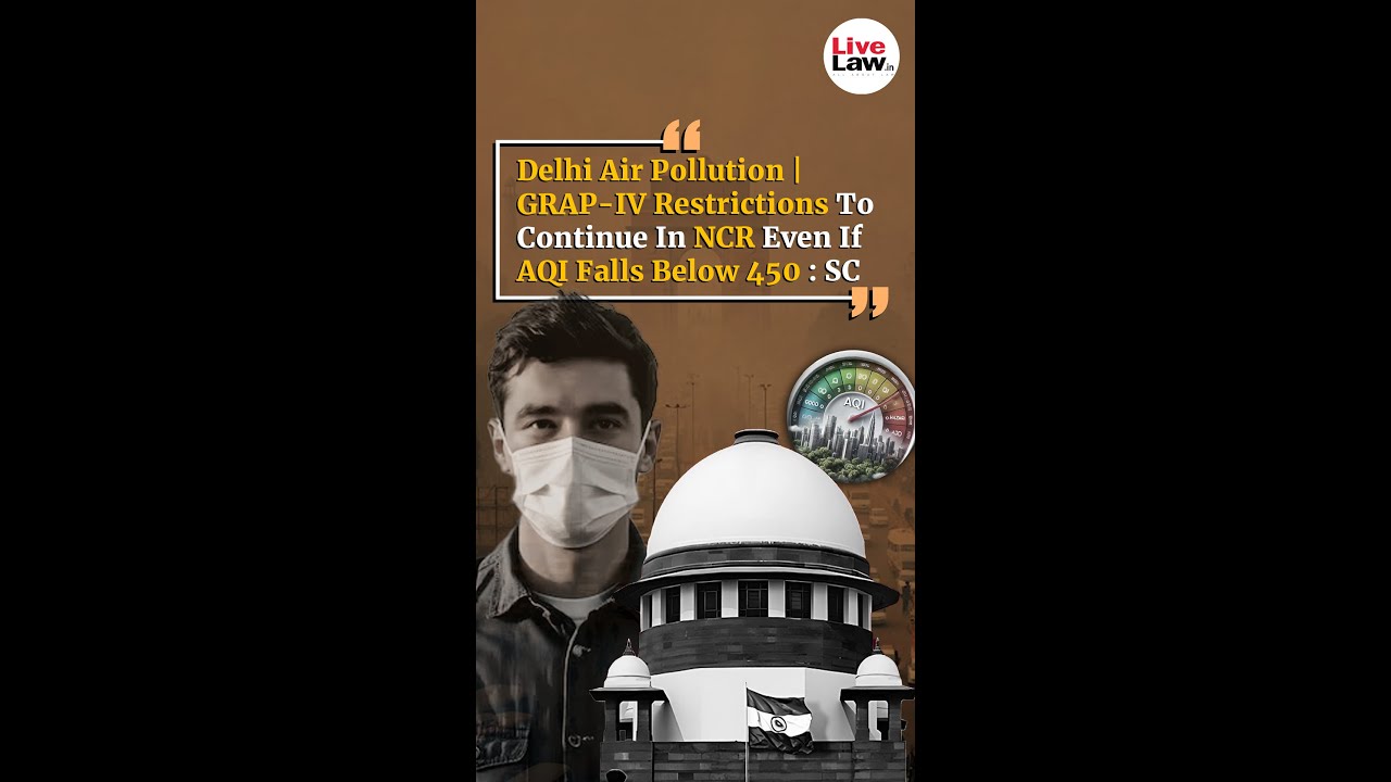 Delhi Air Pollution | GRAP-IV Restrictions To Continue In NCR Even If AQI Falls Below 450 : SC ...