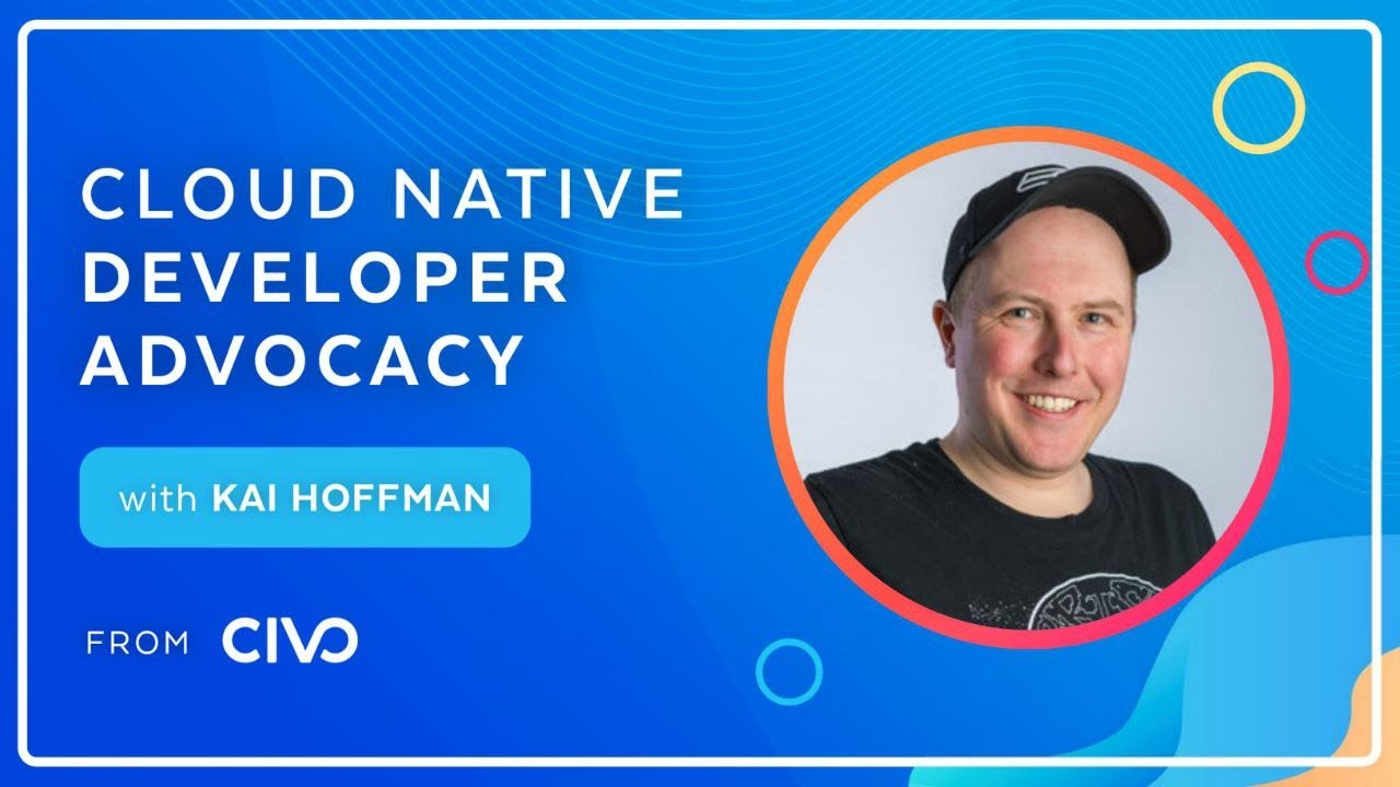 Cloud Native Developer Advocacy with Kai from @CivoCloud - YouTube
