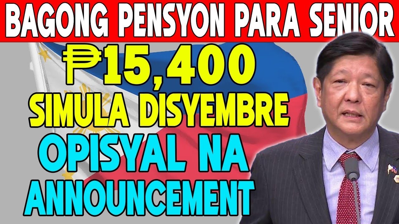 BAGONG PENSYON PARA SA LAHAT NG SENIOR! ₱15,400 Simula Disyembre 2025 ...