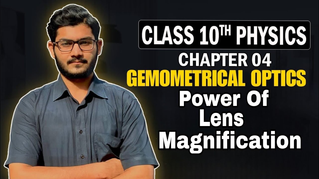 Power Of Lens & Magnification | Class 10 Physics Chap 4 Geometrical ...