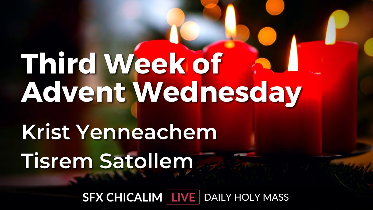 Third Week of Advent Wednesday - 14th Dec 2022 7:00 AM - Fr. Peter ...