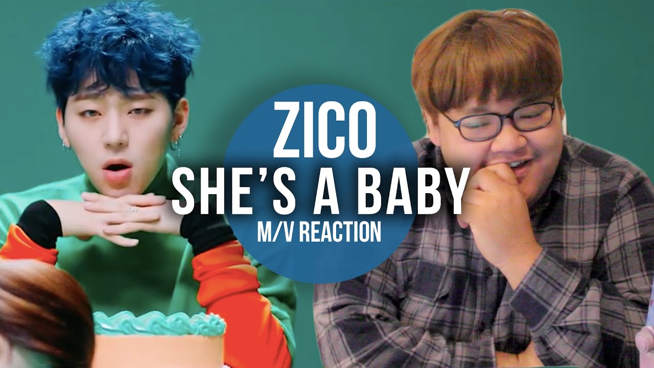 ZICO - She’s a Baby - MV REACTION - YouTube