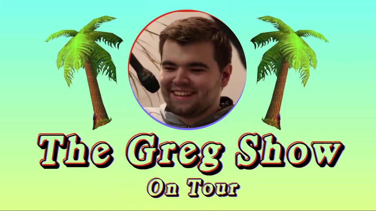 The Greg Show (on tour) - John - YouTube