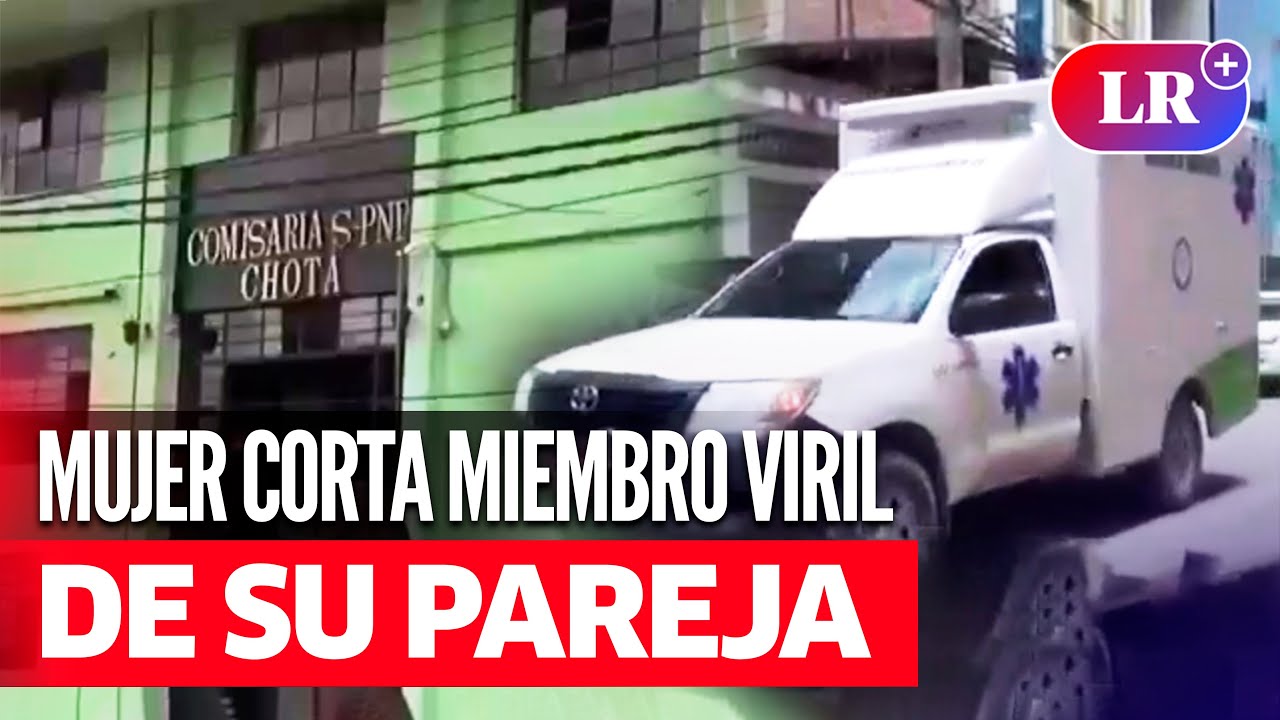 Mujer CORTÓ el MIEMBRO VIRIL de su PAREJA mientras DESCANSABA en CHOTA ...