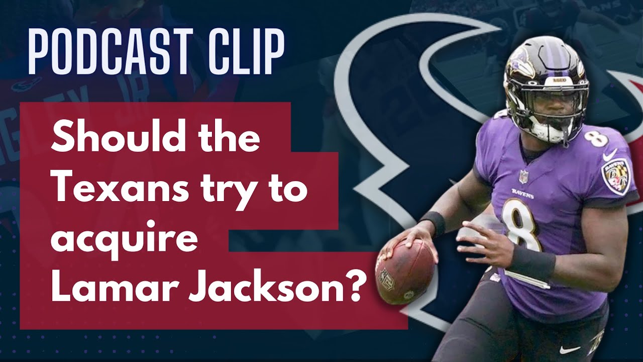 Should the Houston Texans try to acquire Lamar Jackson? - YouTube