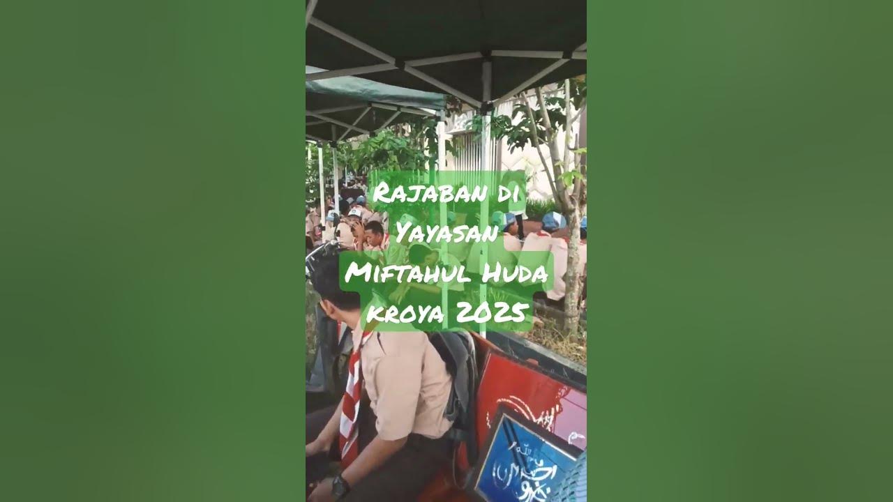 Rajaban Yayasan Miftahul Huda Kroya 2025 - YouTube