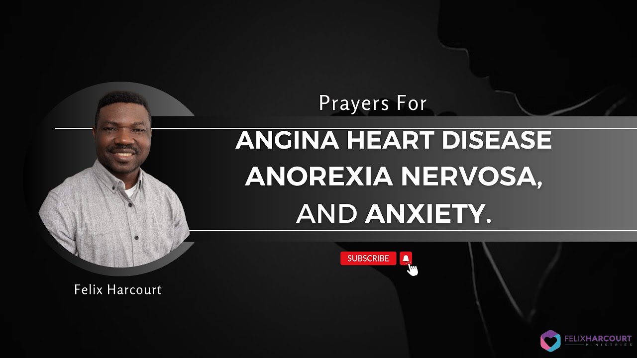 Prayers for Angina (Heart Disease), Anorexia Nervosa, And Anxiety - YouTube
