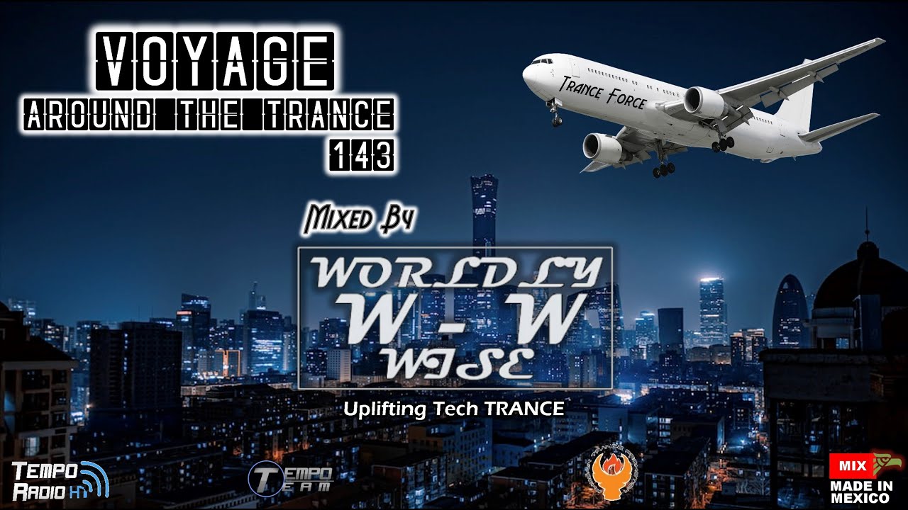 Voyage Around The Trance EP 143 Mixed By worldly wise - YouTube