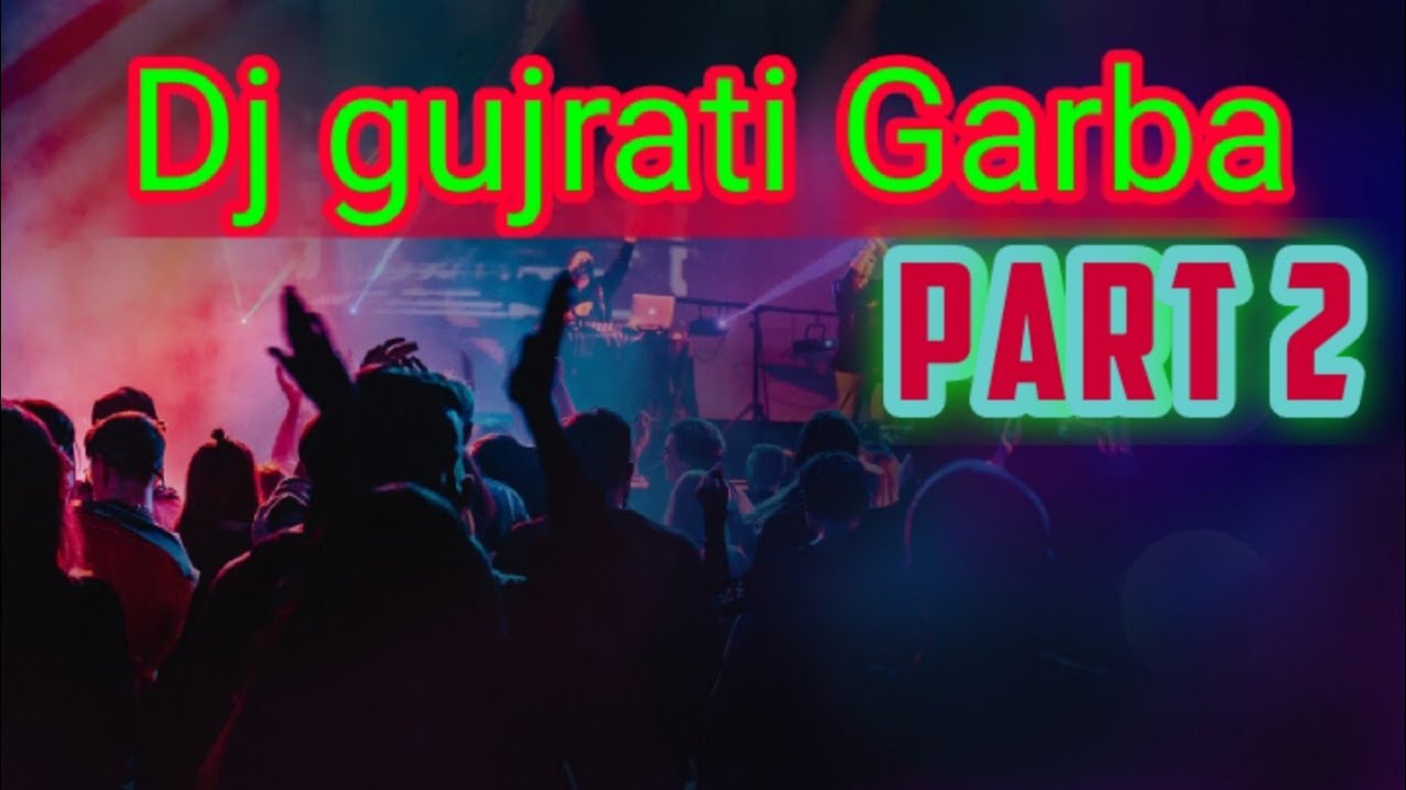 dj gujrati garba nonstop full album nonstop garba part 2 - YouTube