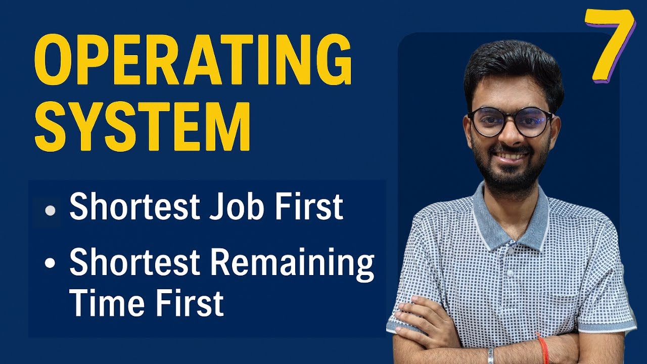 Lec-7: Shortest Job First & Shortest Remaining Time First | OS for ...