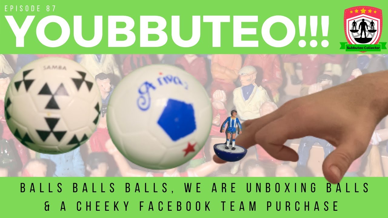 Balls Balls Balls Unboxing Subbuteo Balls, Plus a cheeky team pick ...