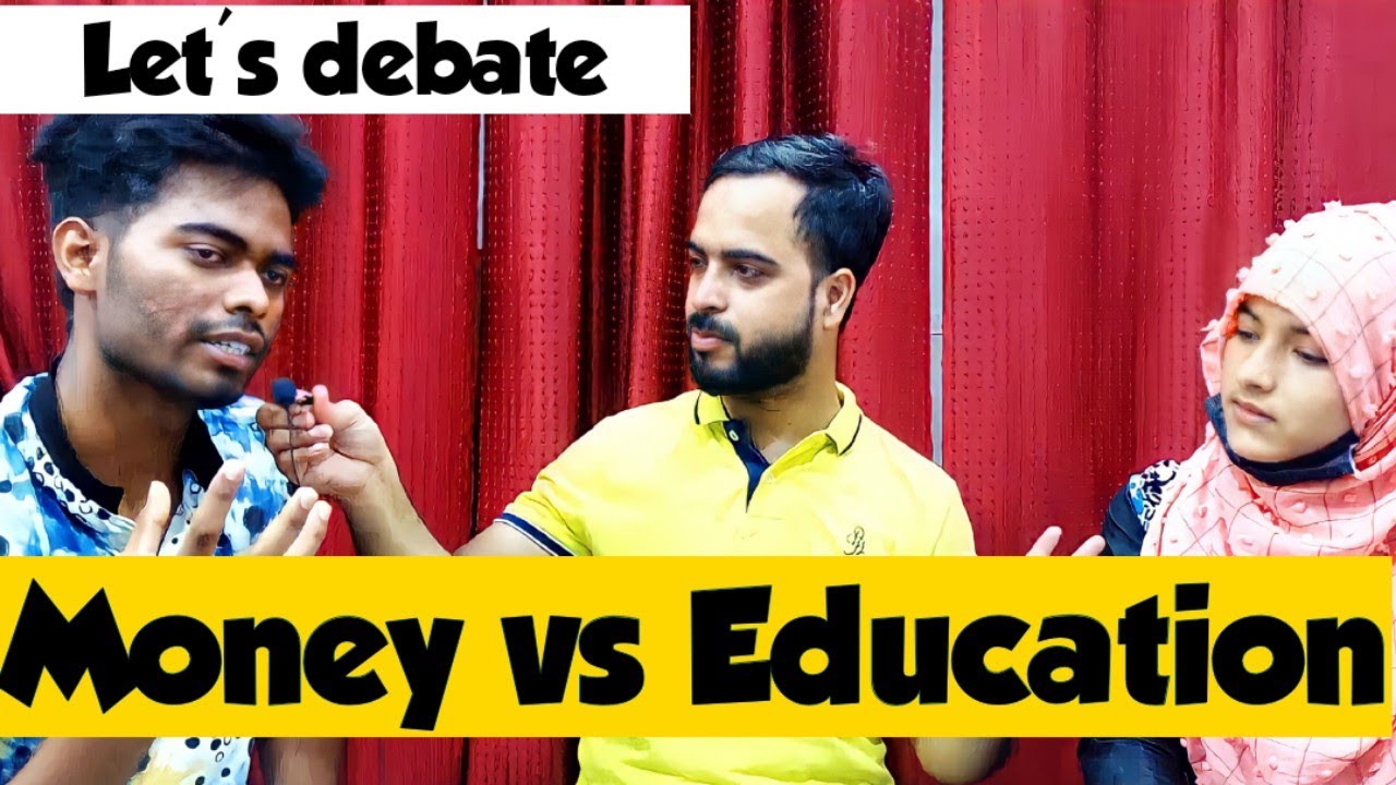 Money vs Education Debate (Part-2) - YouTube