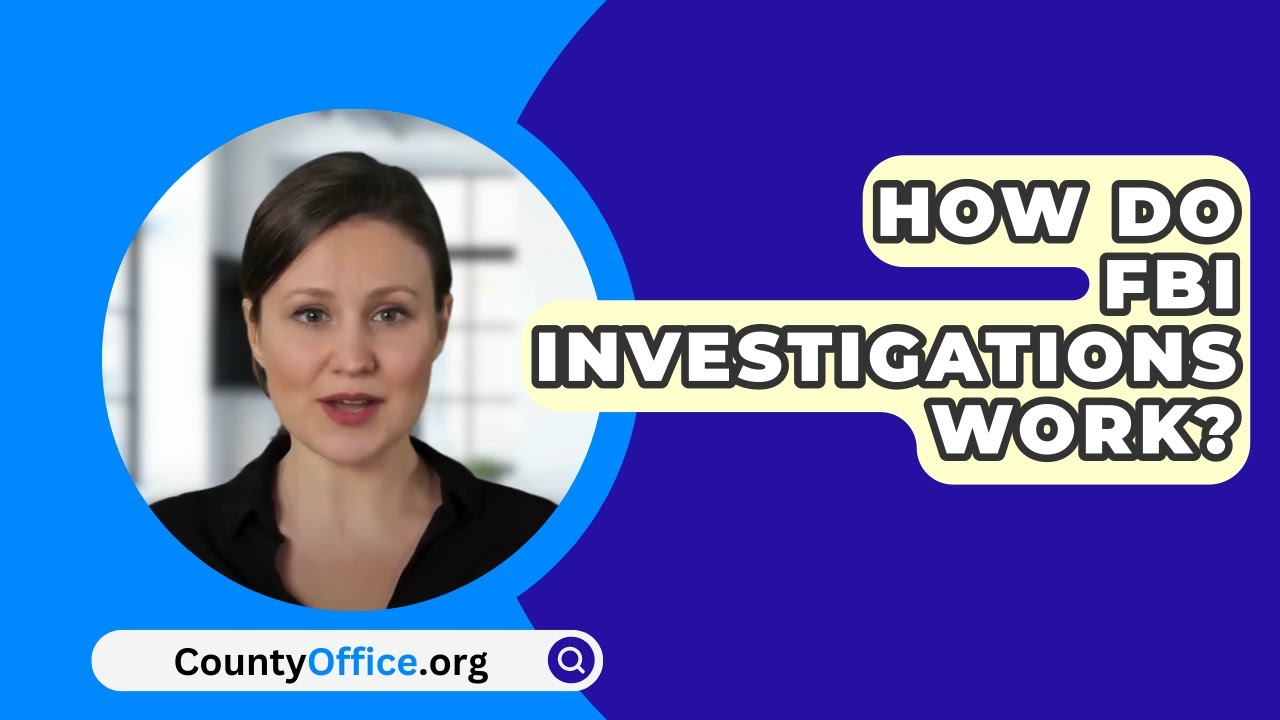 How Do FBI Investigations Work? - CountyOffice.org - YouTube