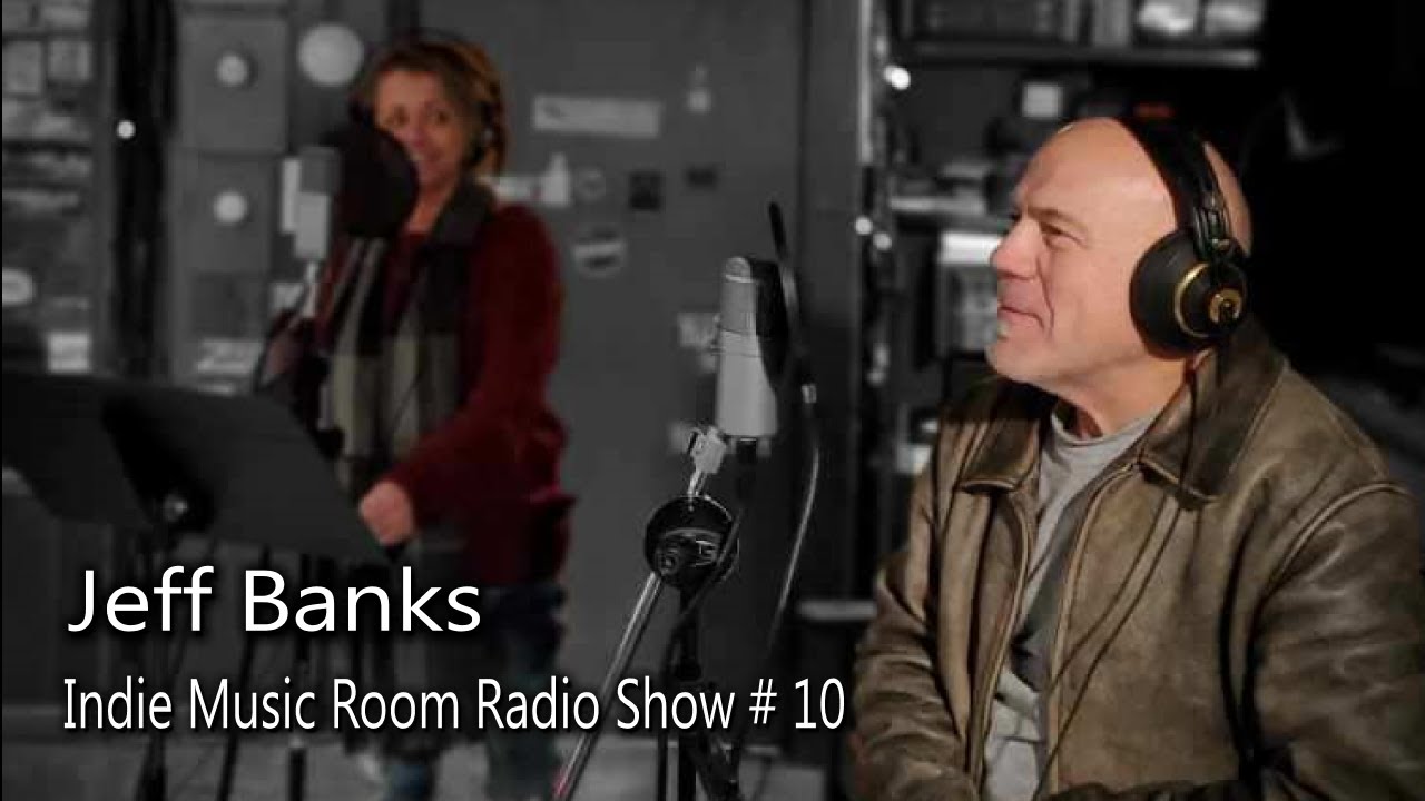 Jeff Banks - Indie Music Room Podcast - YouTube