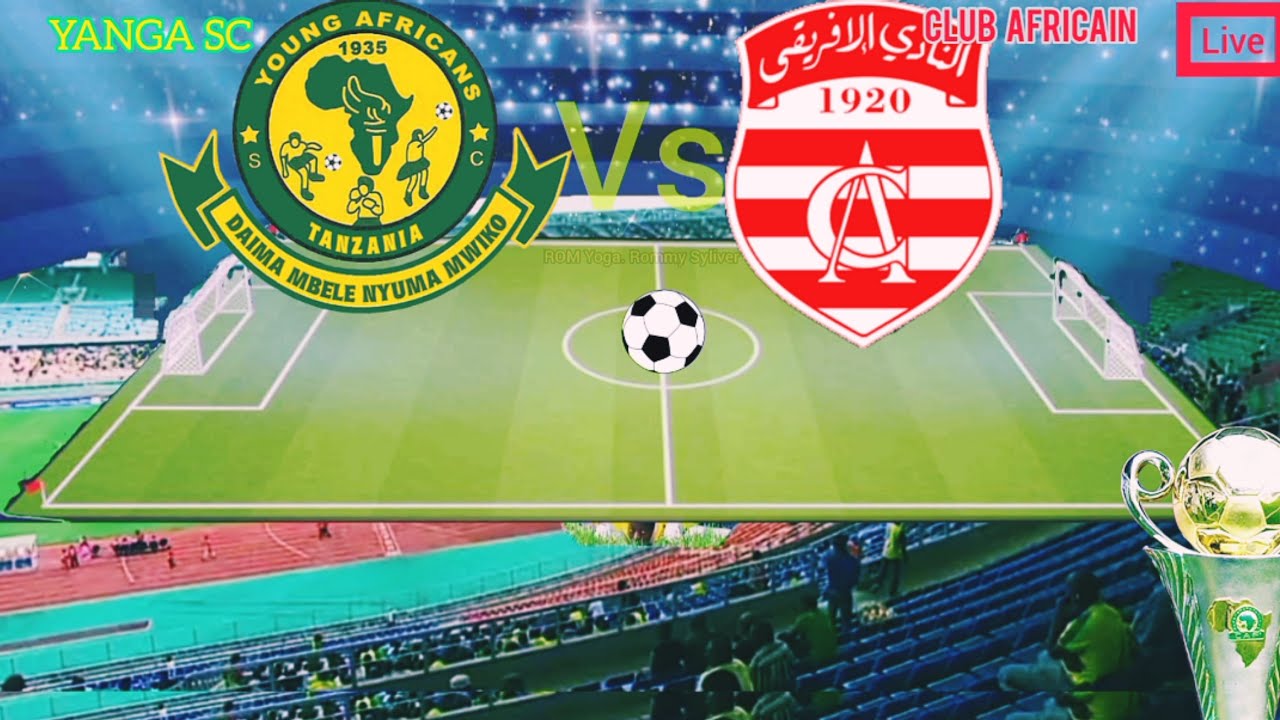 YANGA SC VS CLUB AFRICAIN LIVE CAF CONFEDERATION CUP - YouTube