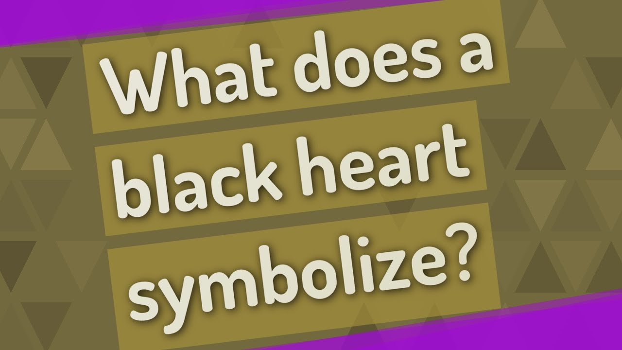 What Does A Black Heart Symbolize YouTube what-does-a-black-heart-symbolize-youtube