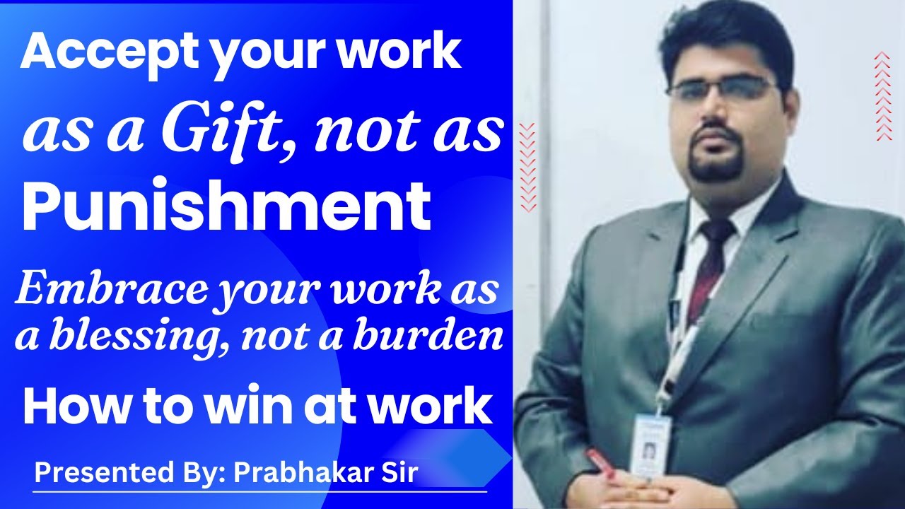 Accept your work as a gift, not a punishment | Winning Attitude | Work ...