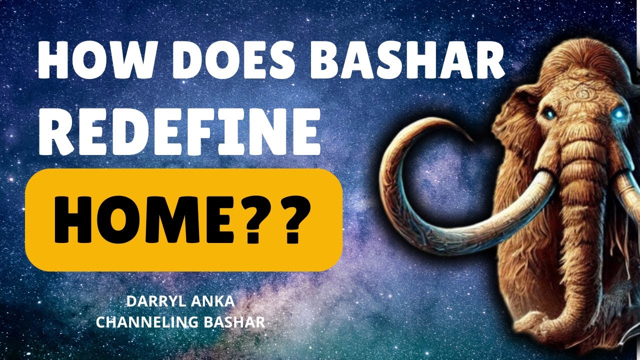 How Does Bashar Redefine 'Home'? - YouTube