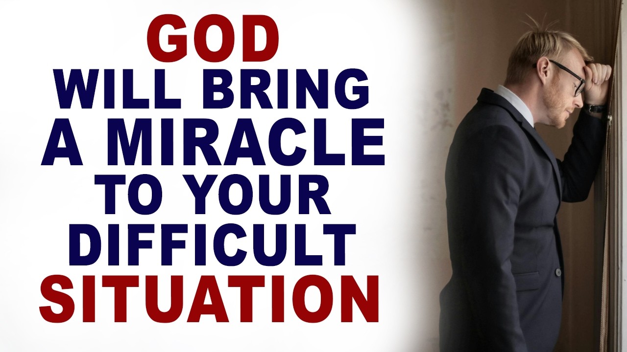 God Will Bring a Miracle to Your Difficult Situation, Don't Lose Hope ...