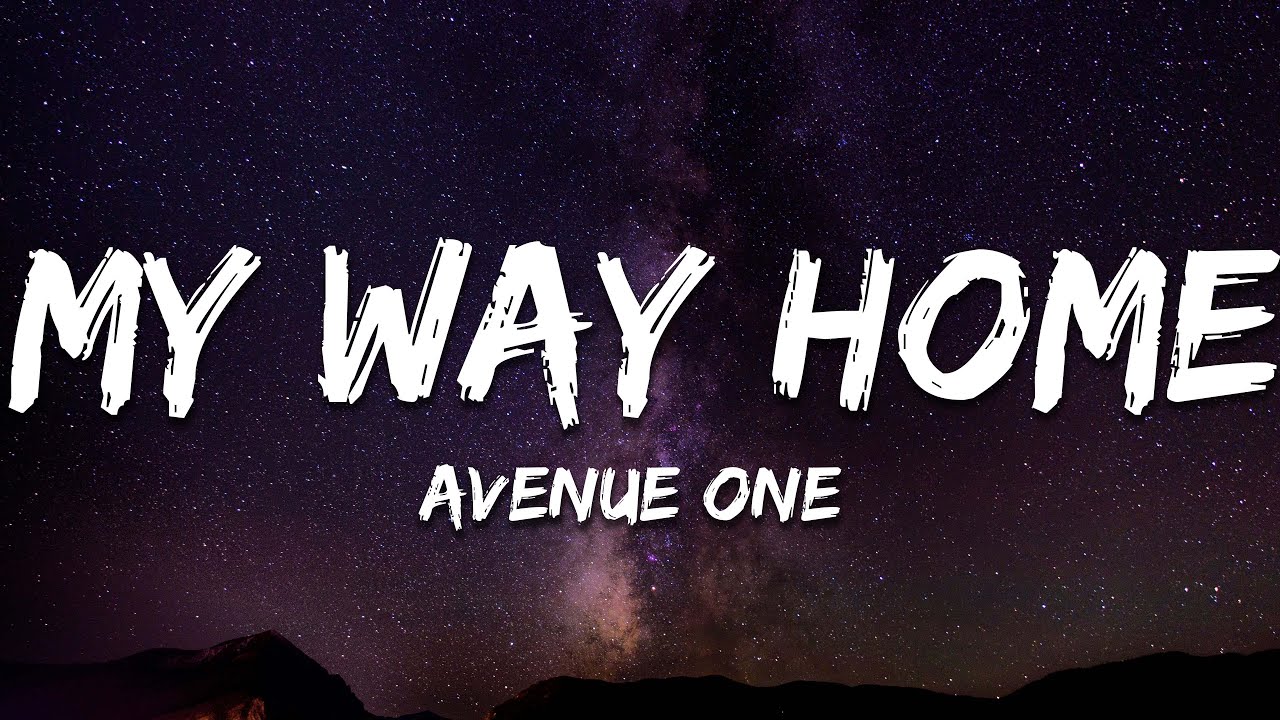 Avenue One - My Way Home (Lyrics) - YouTube
