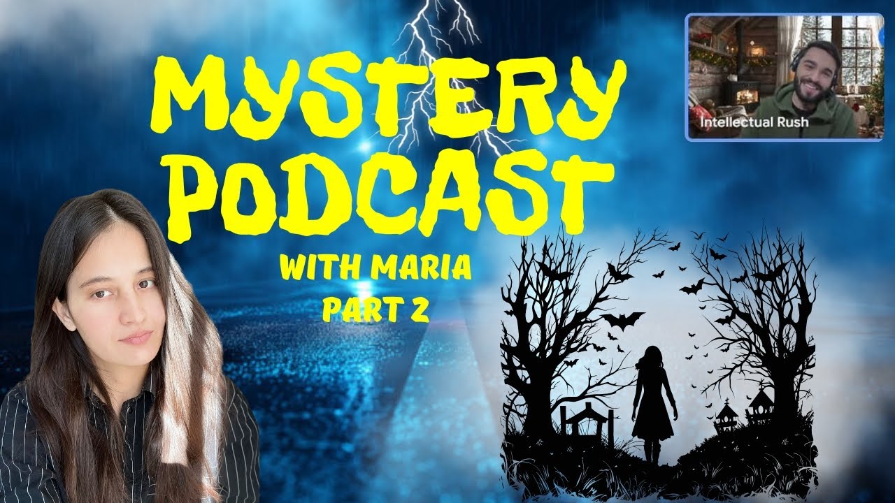 Mysterious or Unexplainable Real-Time Stories with Maria: Part Two ...