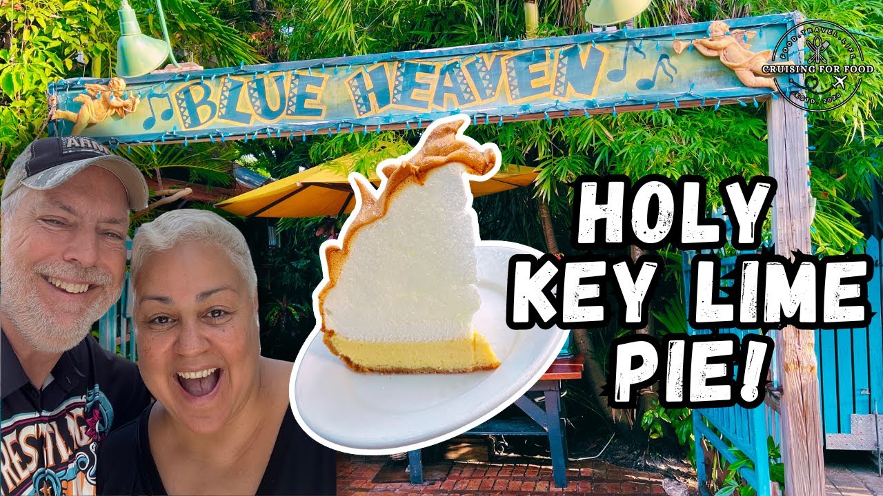 BEST KEY LIME PIE IN KEY WEST! | BLUE HEAVEN | MARGARITAVILLE | THIRSTY ...