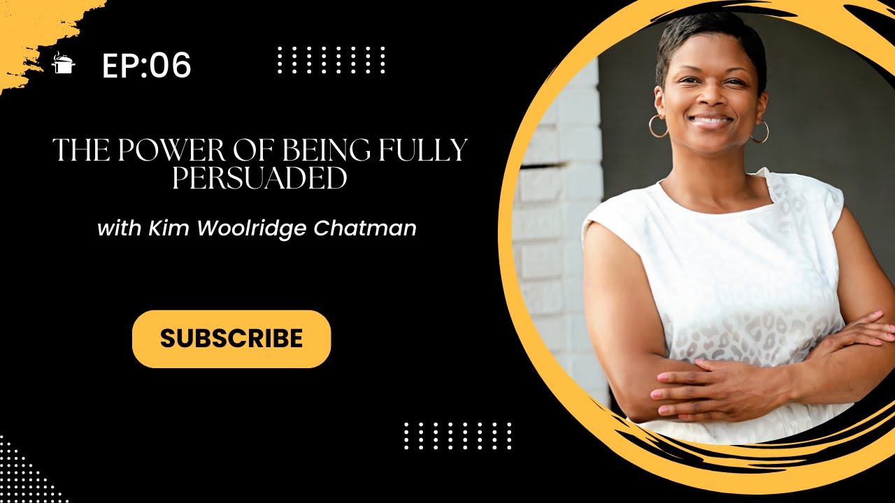 EP: 06 The Power of Being Fully Persuaded - YouTube