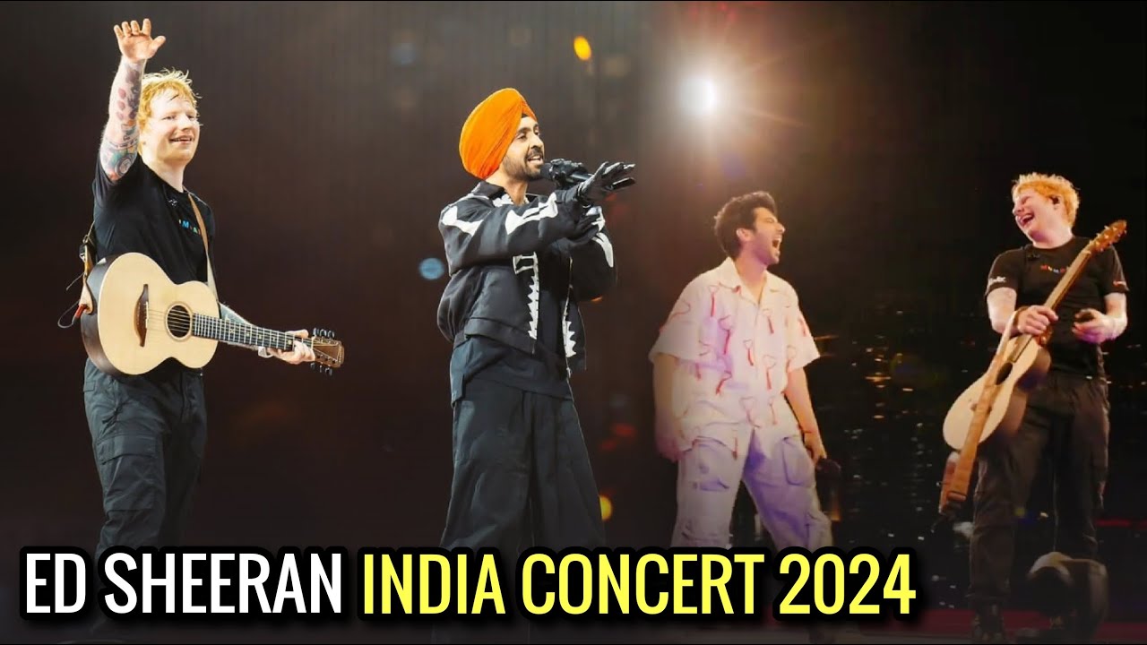ED SHEERAN Historical Concert in INDIA (Feat. Diljit Dosanjh & Armaan ...