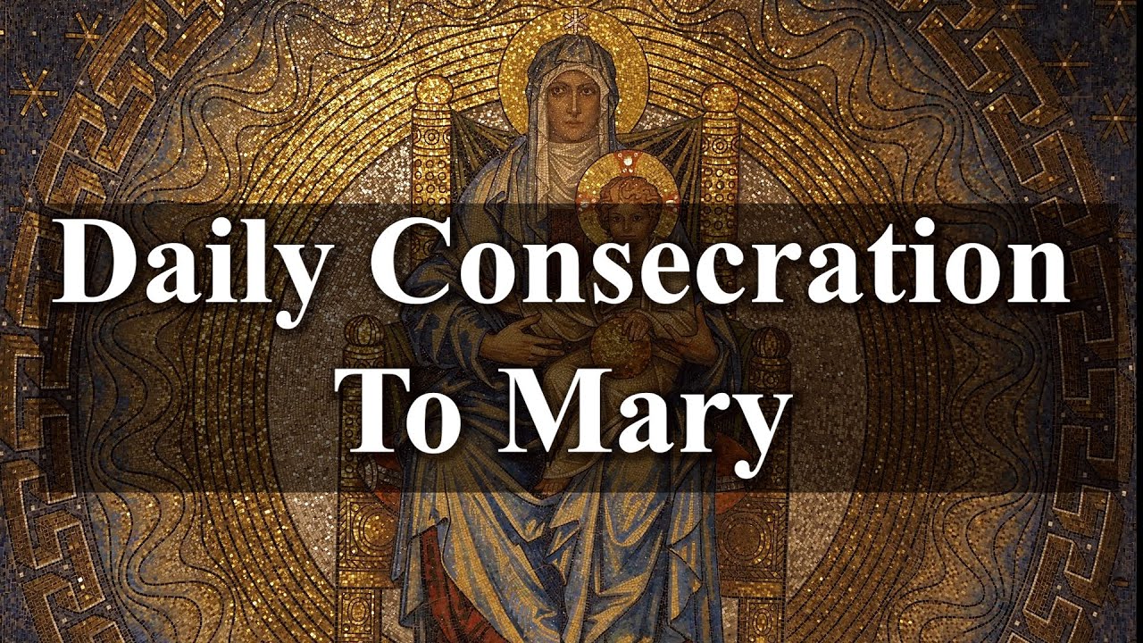Daily Consecration To Mary - YouTube