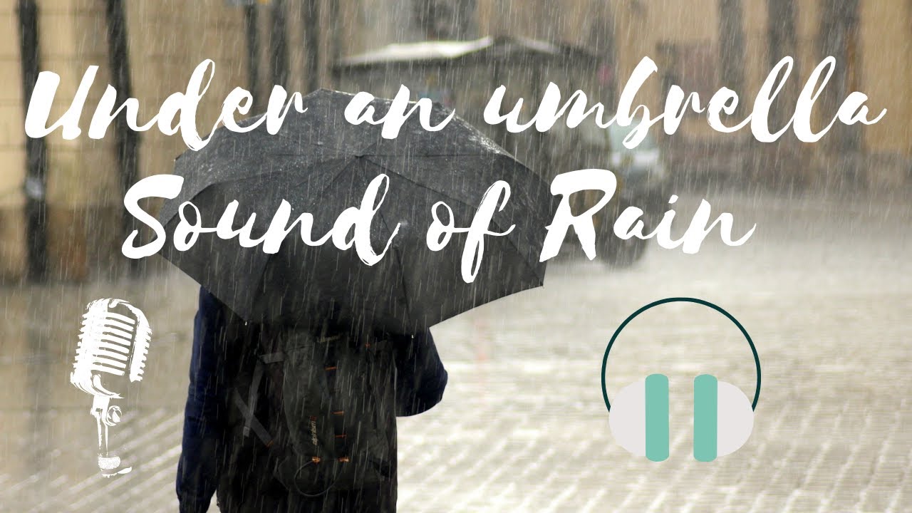 Rainstorm under umbrella, Rain sound under an umbrella, Rain feeling ...