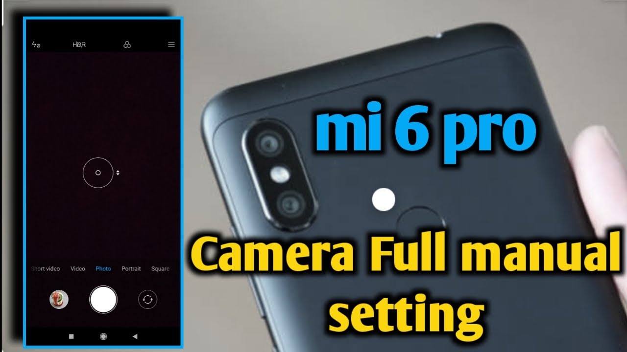 Mi 6 pro camera settings | mi note 6 pro camera settings | camera ...